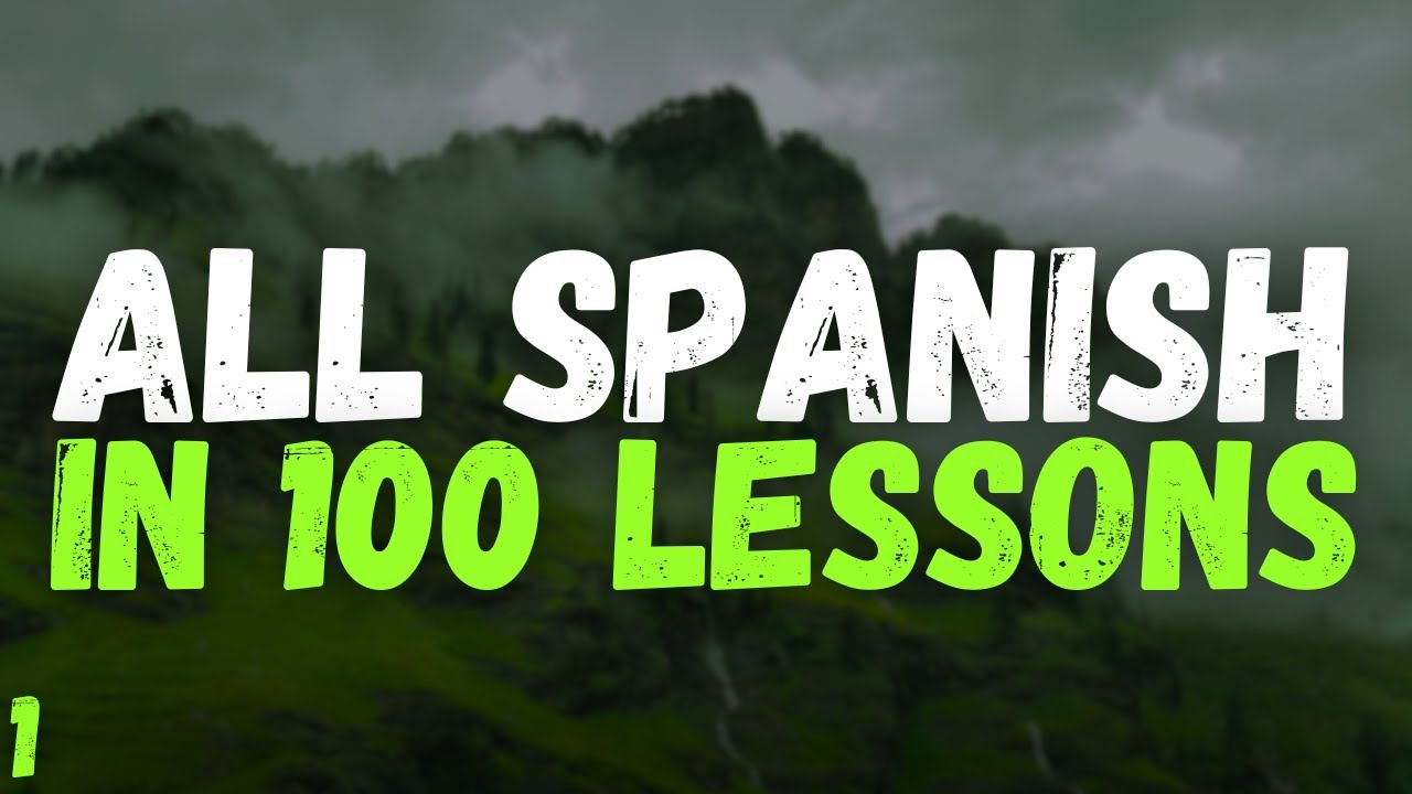 All Spanish in 100 Lessons – Your Complete Spanish Learning Guide ...