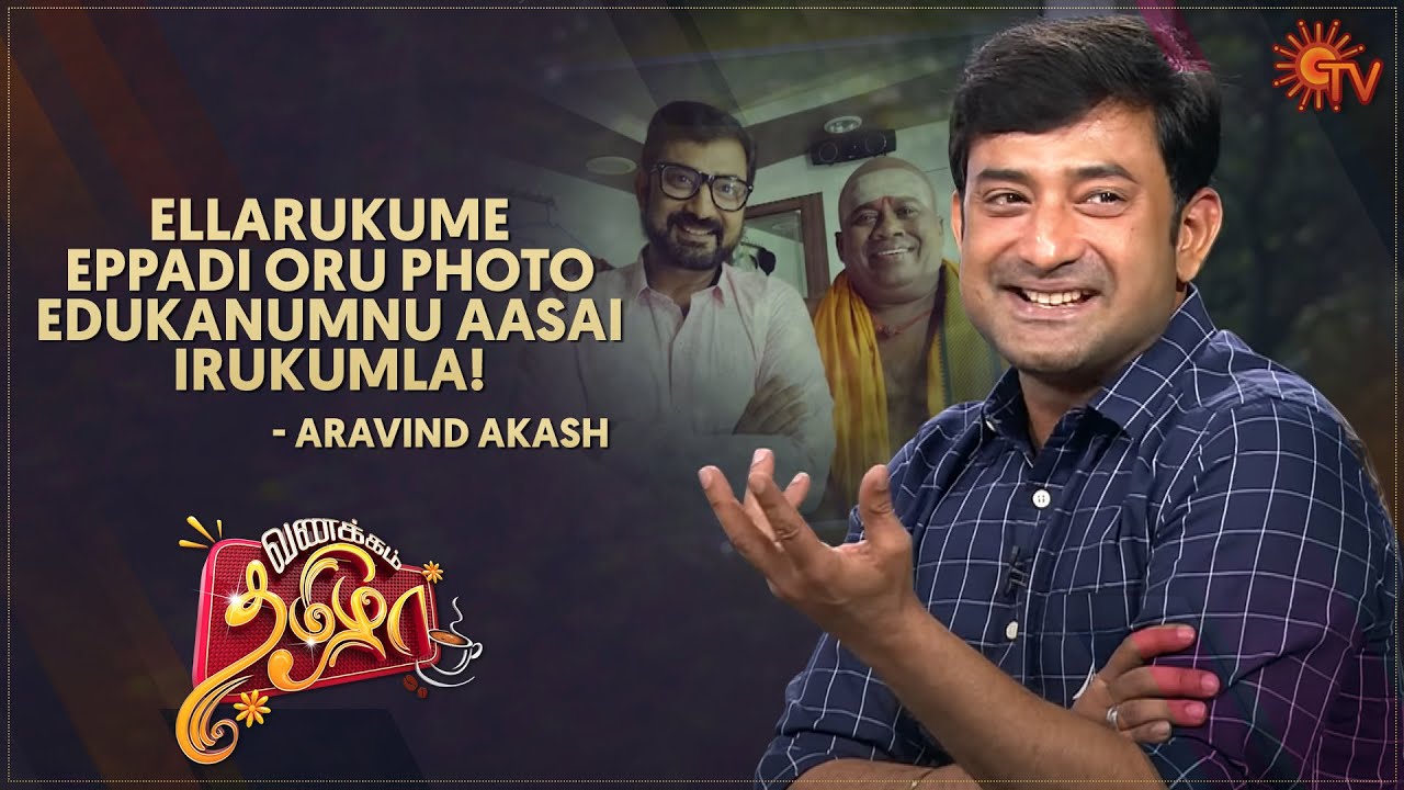 Vanakkam Tamizha With Abiyum Naanum Serial Actor Aravind Akash | Best ...