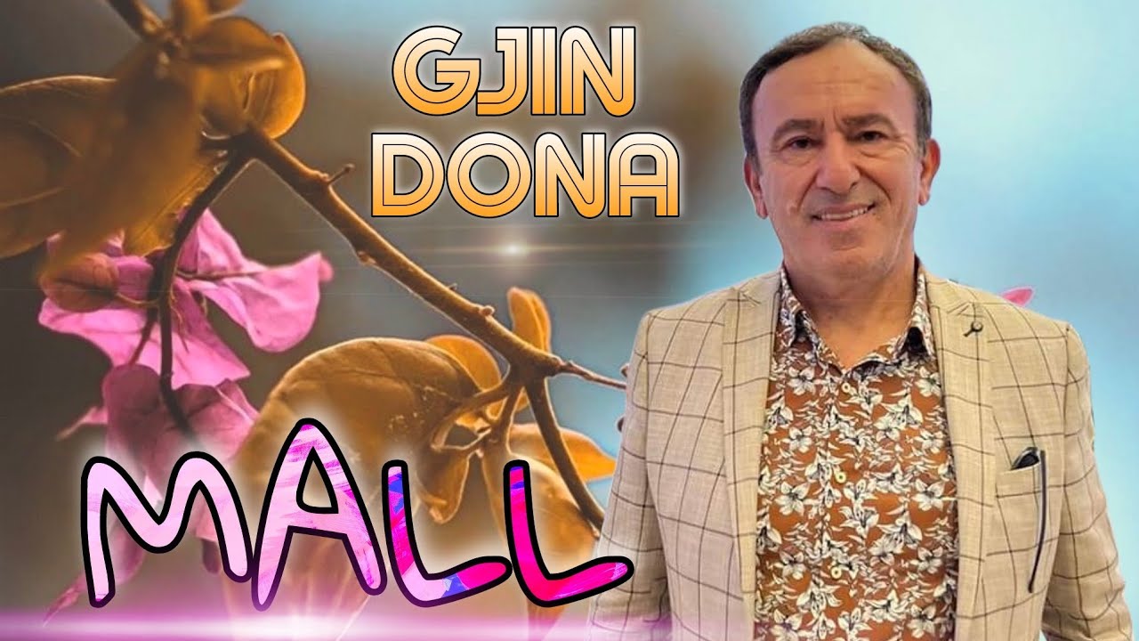 Gjin Dona - Mall (Official Video 4K) Arkiv - YouTube