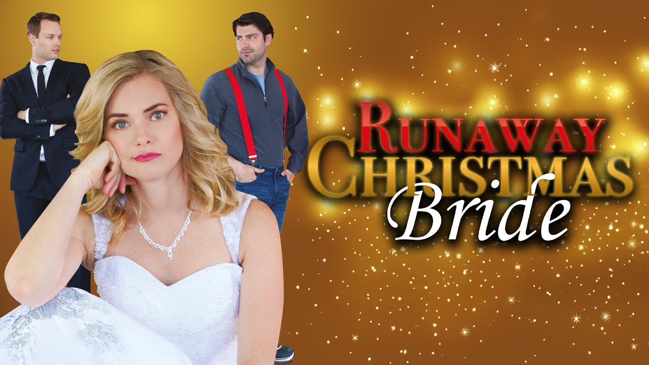 Runaway Christmas Bride (2017) [Family] Christmas Getaway & Unexpected ...