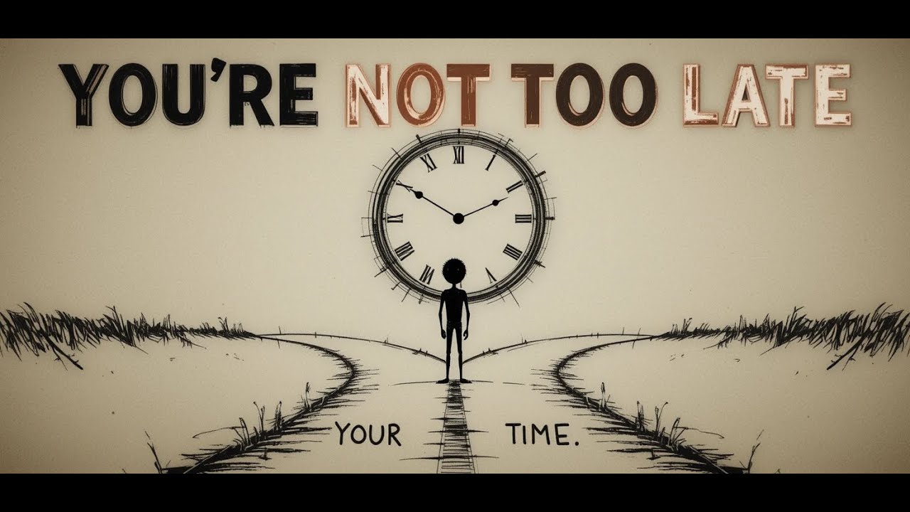 You're Not Too Late Success Has No Deadline - Motivation tip - YouTube