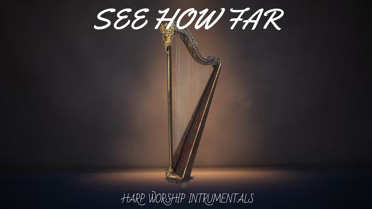 SEE HOW FAR /PROPHETIC HARP WARFARE INSTRUMENTAL / WORSHIP MEDITATION ...