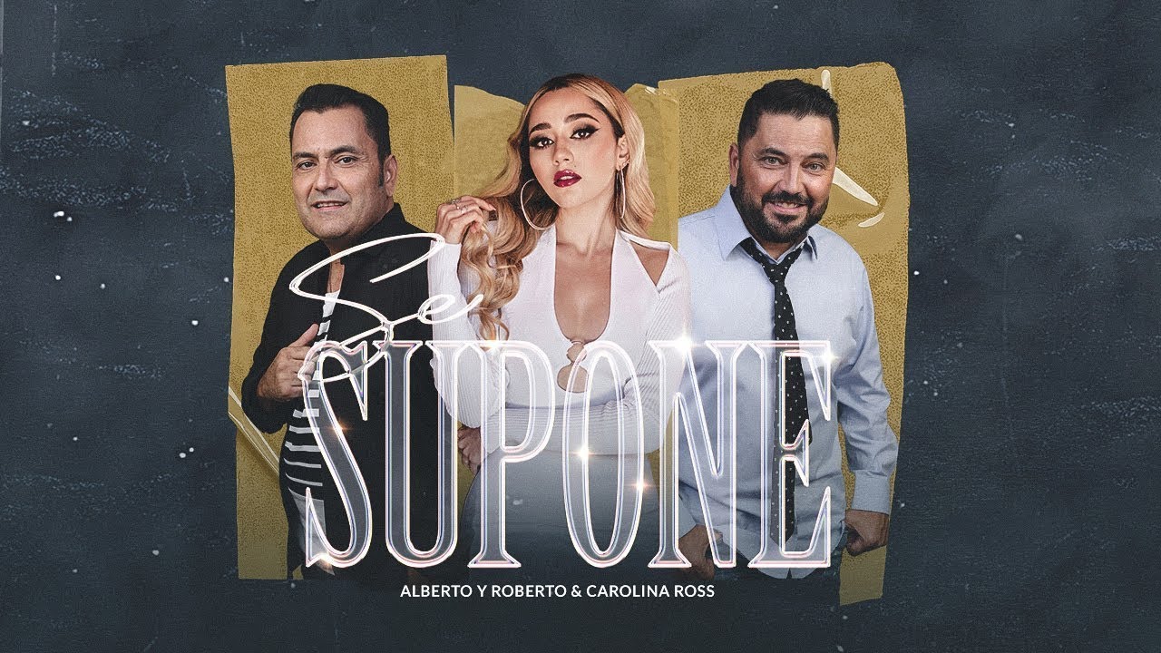 Se Supone - Carolina Ross & Alberto Y Roberto - YouTube