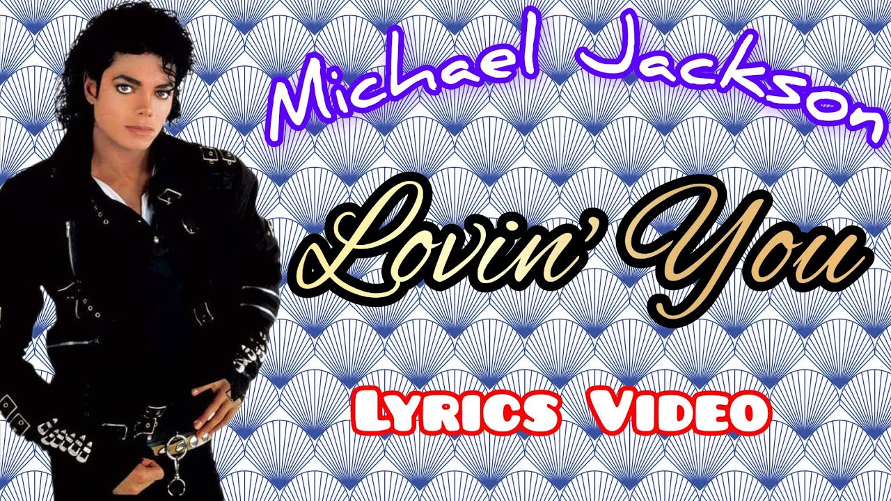 Michael Jackson - Lovin' You - lyrics video | Fab's Lyrics - YouTube