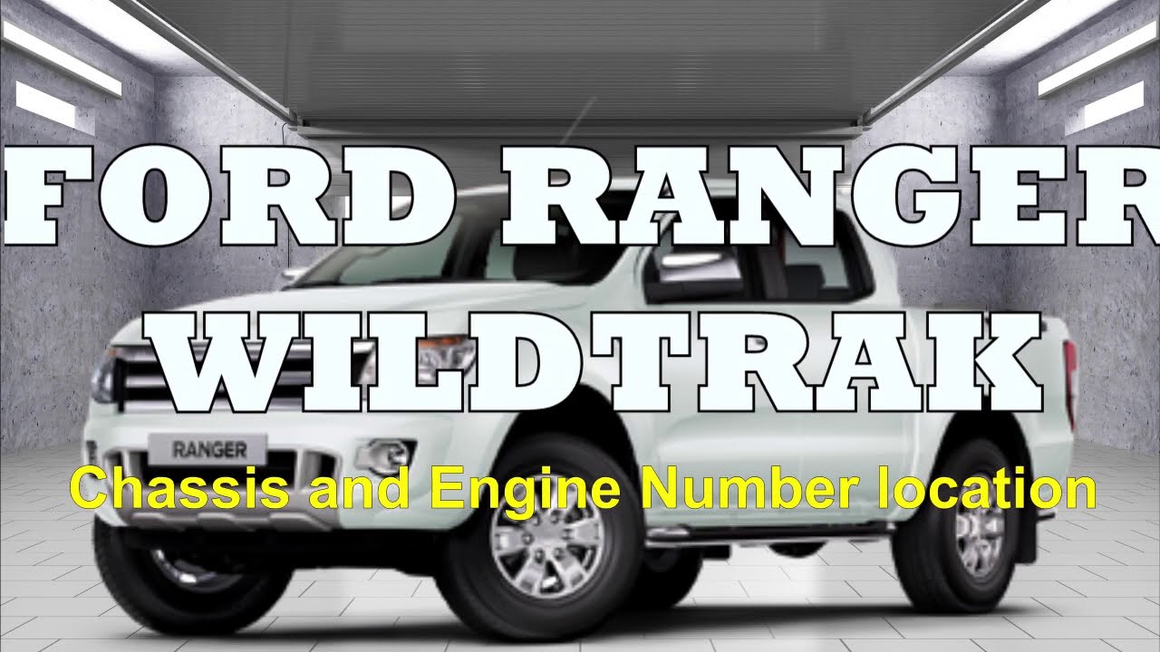 FORD RANGER WILDTRAK 2014 Chassis and Engine Number Location - YouTube