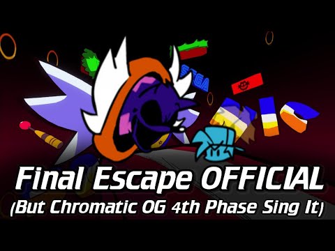Final Escape (OFFICIAL) | But Chromatic OG the 4th phase Sing It V2 ...