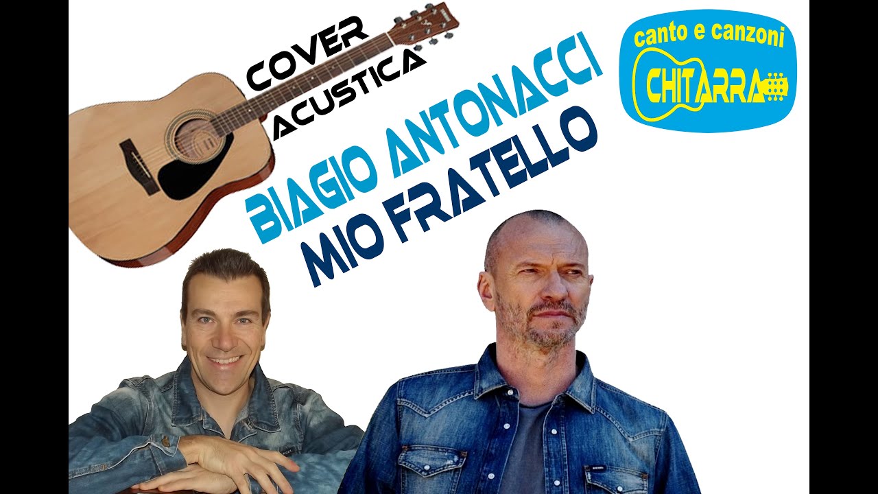 Mio fratello BIAGIO ANTONACCI Cover chitarra acustica www.sergioestefy ...