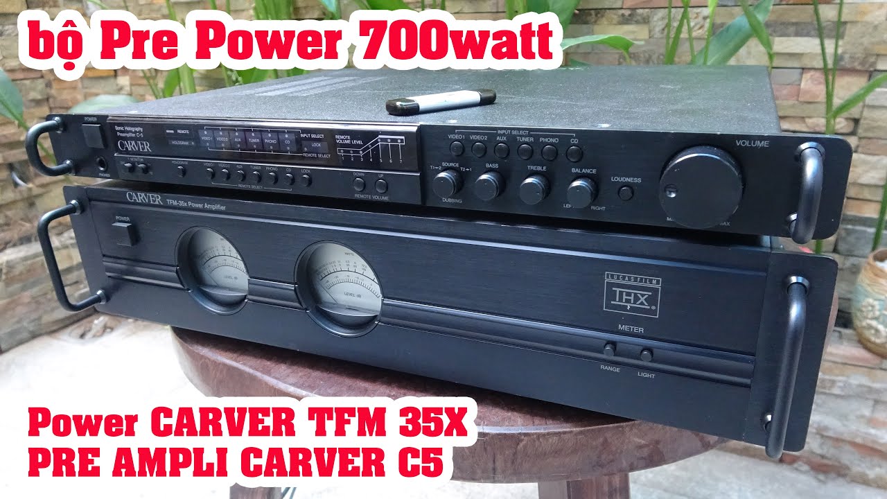 Kinh ngạc đứng ngồi không yên với PRE POWER MỸ 700WATT CARVER TMF 35X và Carver C5 - YouTube