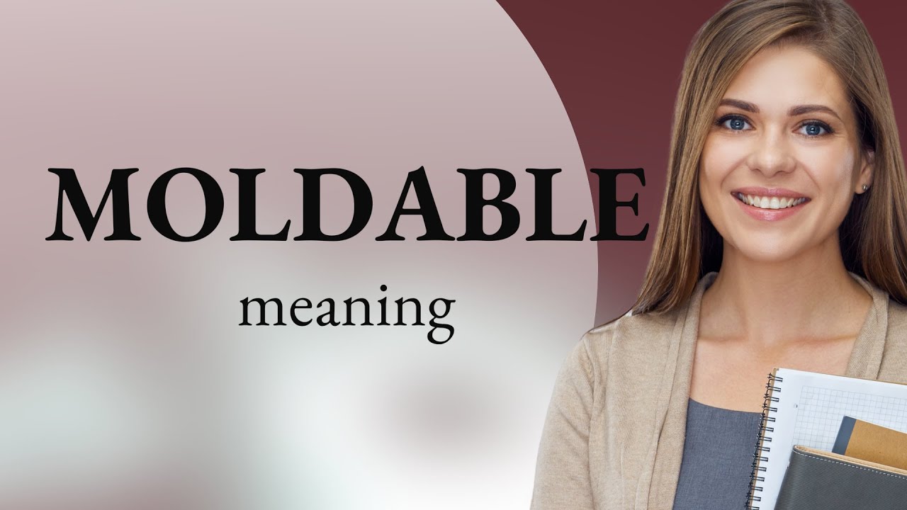 Moldable — meaning of MOLDABLE - YouTube
