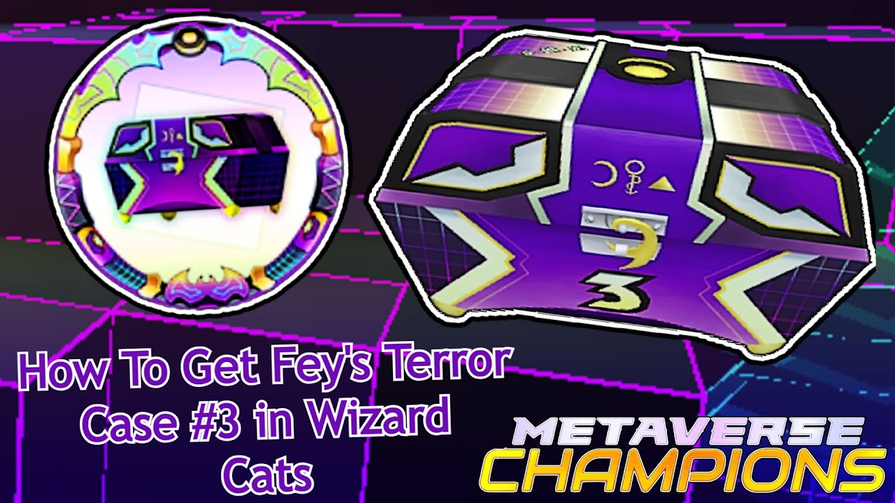 Wizard Cats How To Get Fey's Terror Case #3 [Metaverse Champions Event ...