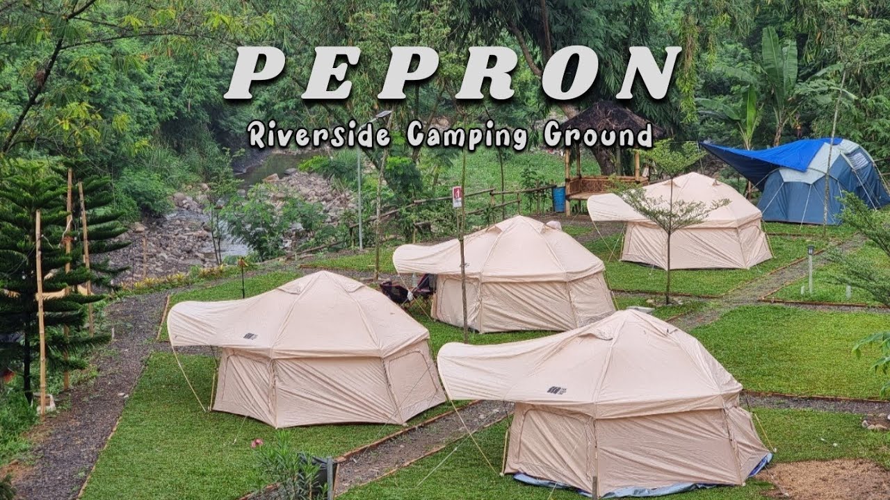 Camping Keluarga Di PEPRON - PEP RIVERSIDE CAMPING GROUND | Seru ...