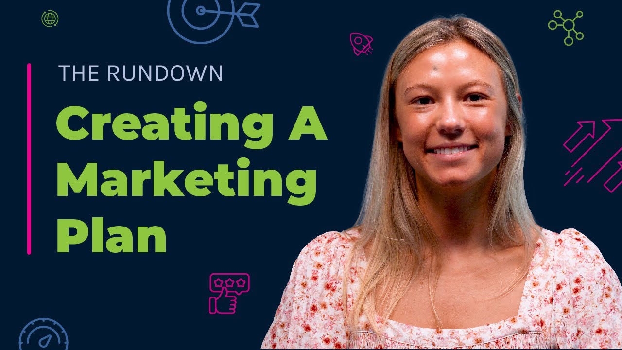 The Rundown: Creating a Marketing Plan - YouTube