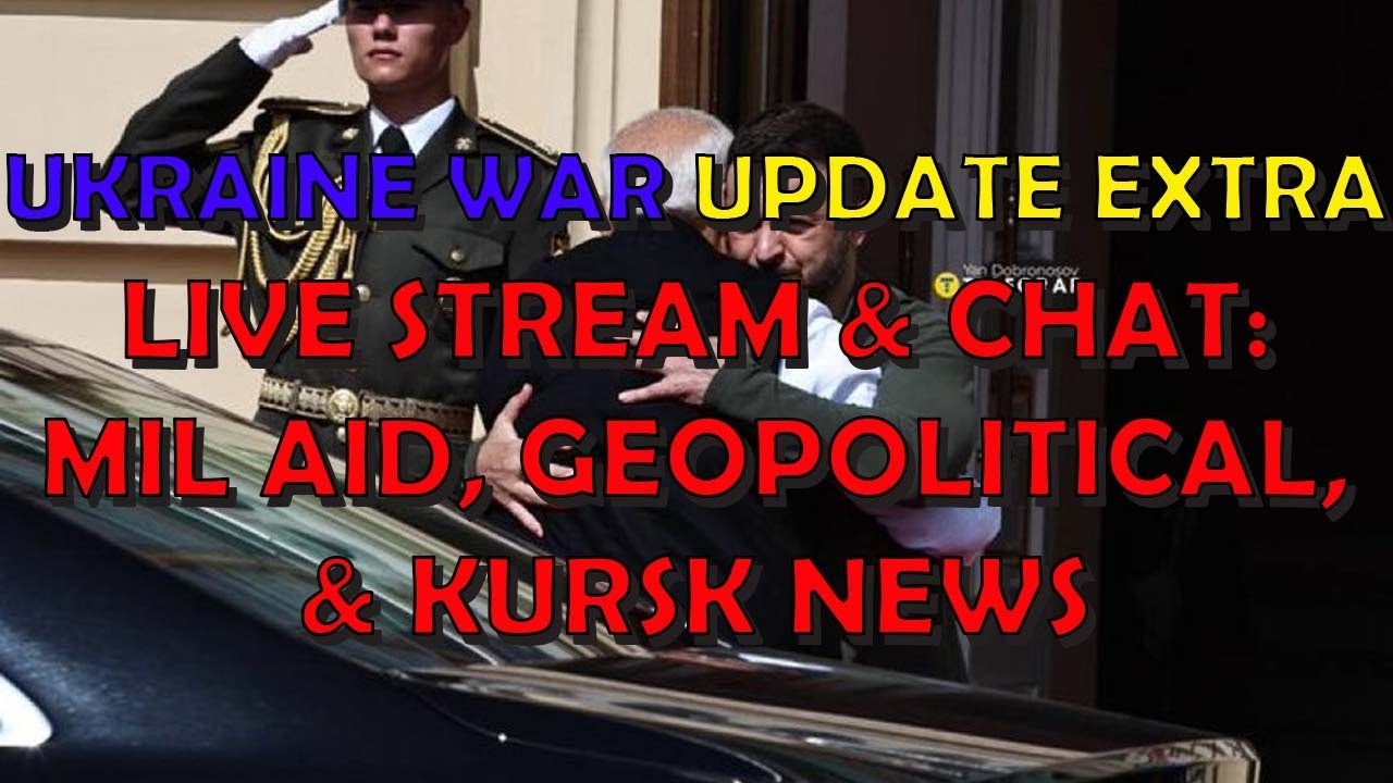 Ukraine War Live Stream News Update: Mil Aid, Geopolitical, Kursk ...