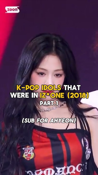 K-pop idols that were in Iz*one (part 1) #kpop #blowup #izone #shorts #fyp #lsrfm #ive #soloist ...