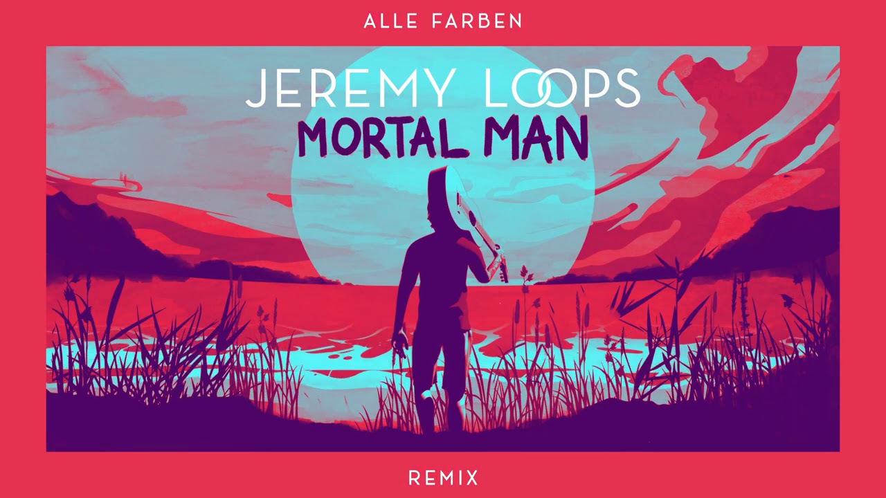 Jeremy Loops - Mortal Man (Alle Farben Remix) (Audio) - YouTube