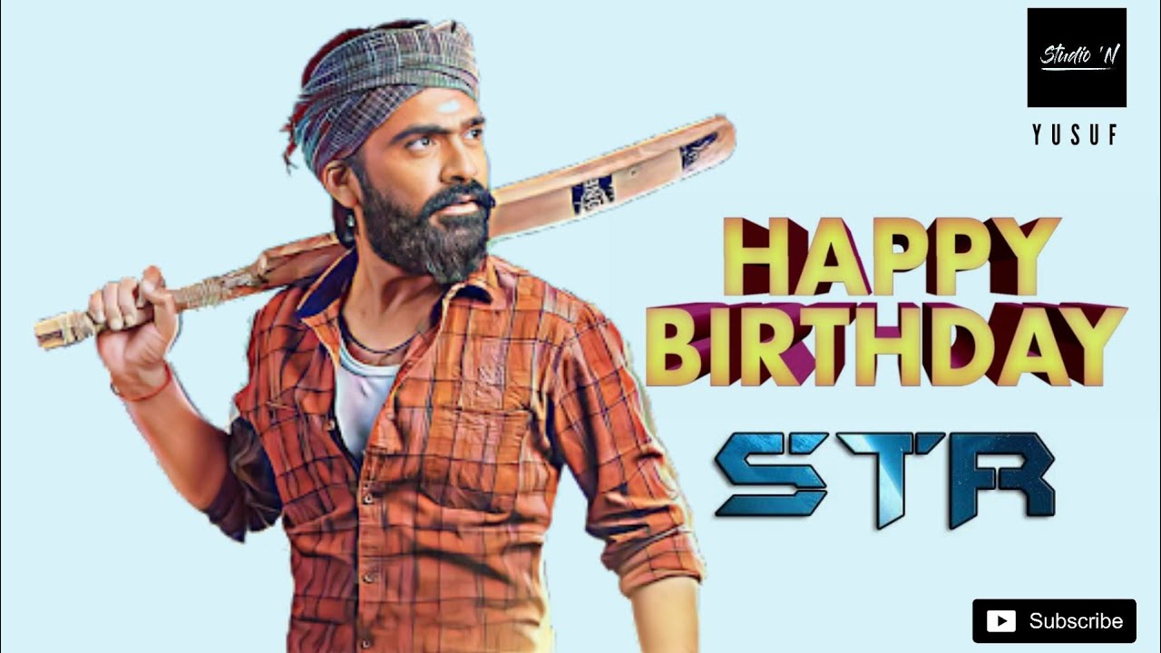 Happy Birthday STR whatsapp status | Happy birthday simbu | HBD SIMBU ...