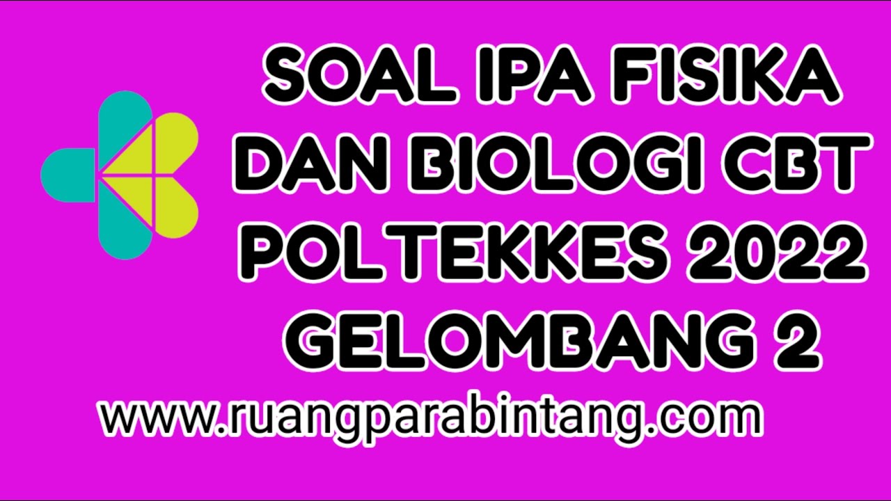 Soal Ujian IPA CBT Poltekkes Gelombang 2 Tahun 2022 - Biologi dan Fisika - YouTube