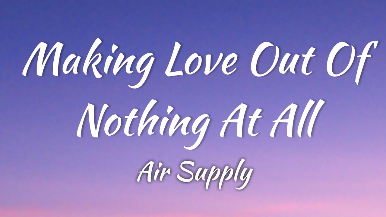 Air Supply - Making Love Out of Nothing at All (Lyrics + Vietsub) - YouTube