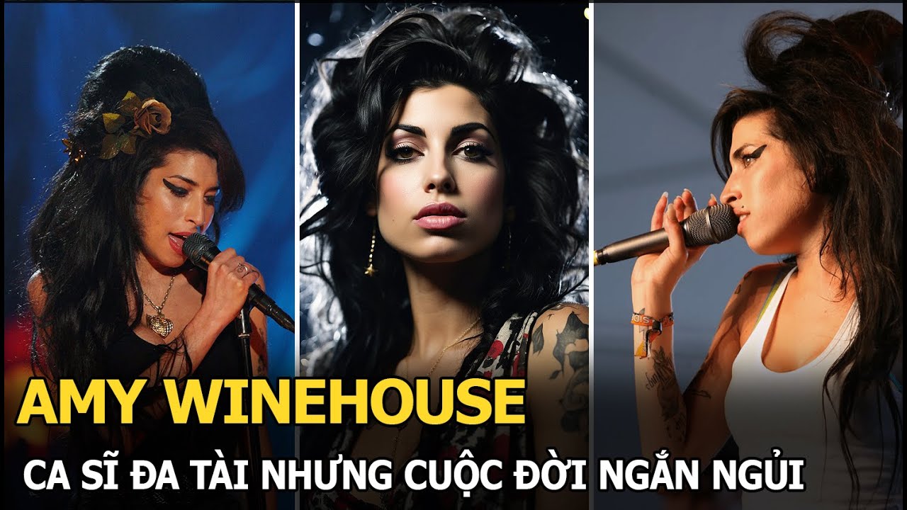 Amy Winehouse: Ca sĩ đa tài nhưng cuộc đời ngắn ngủi, sự nghiệp bị chôn ...