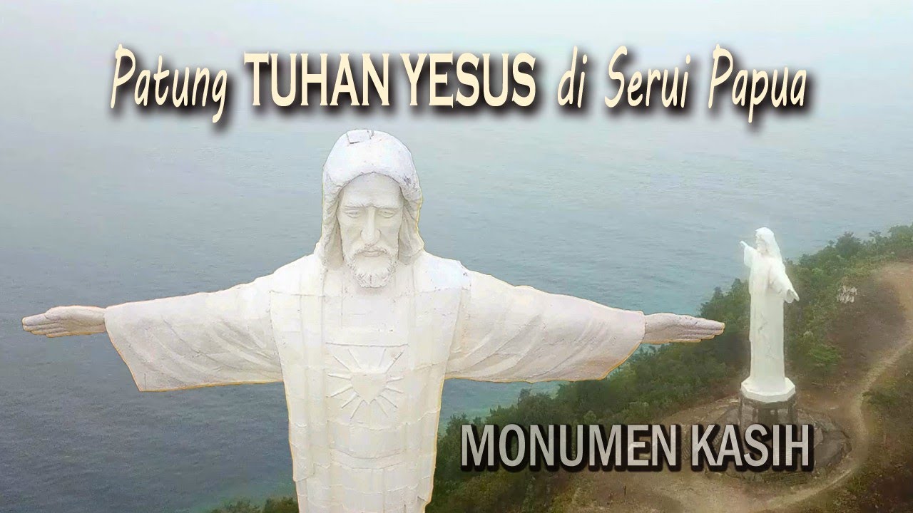 Patung Tuhan Yesus di Serui Papua || Monumen Kasih - YouTube