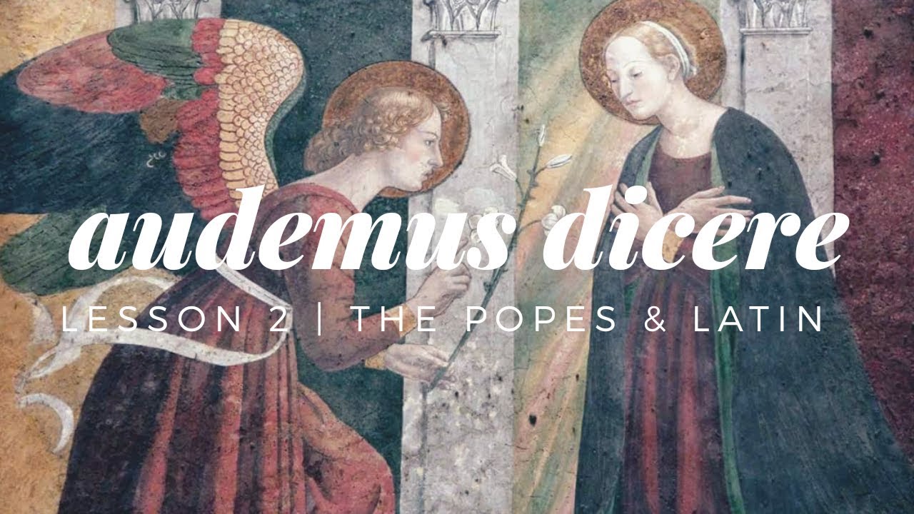 The Popes and Latin - Audemus Dicere E02 Latin in the Mass - YouTube