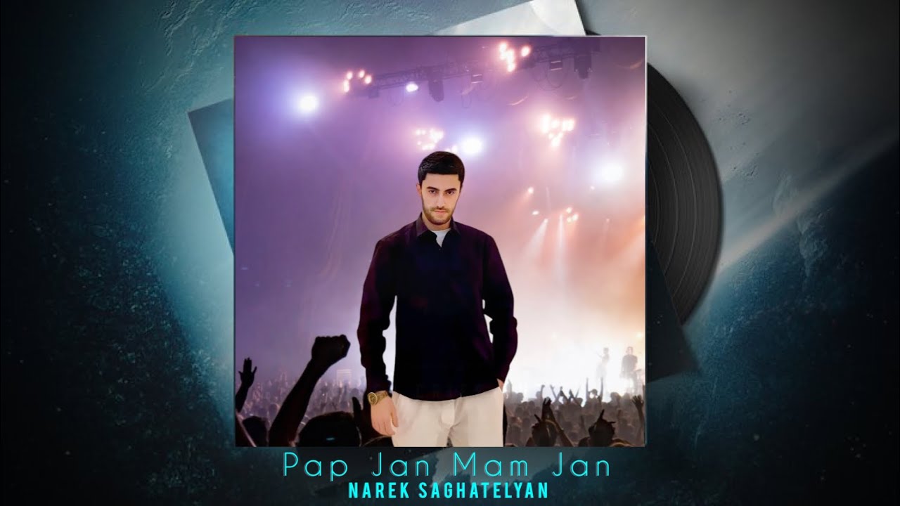 Pap Jan Mam Jan - Narek Saghatelyan ( Cover ) - YouTube