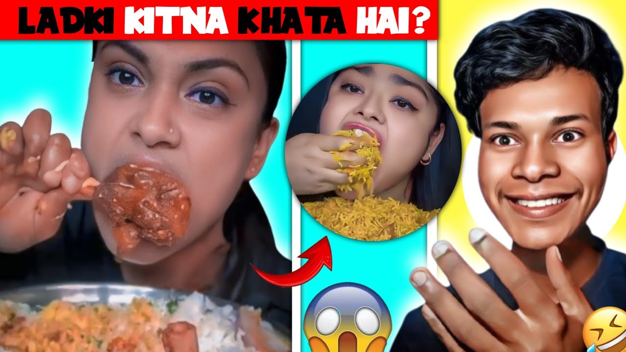 how LADKI Kaise Itna KHANA hai? 2 DIN NAHIN KHAYA THA! - YouTube