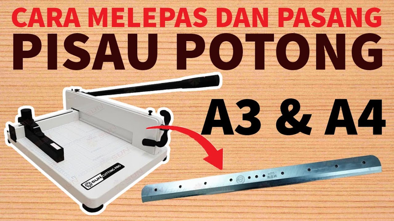 Cara melepas dan memasang pisau potong Sun Cutting Pro ukuran A3 - YouTube
