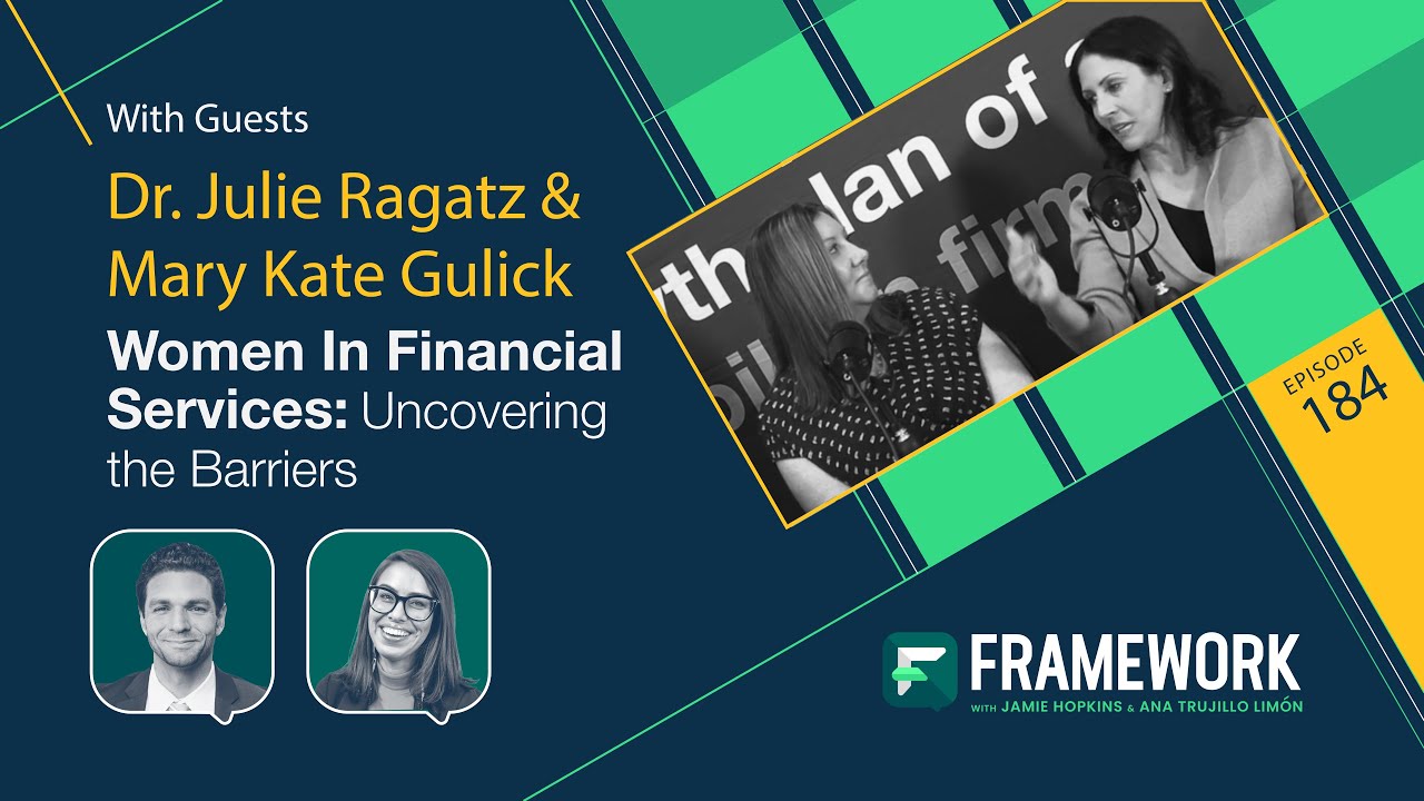 Framework | E184 | Julie Ragatz & Mary Kate Gulick: Women In Financial ...