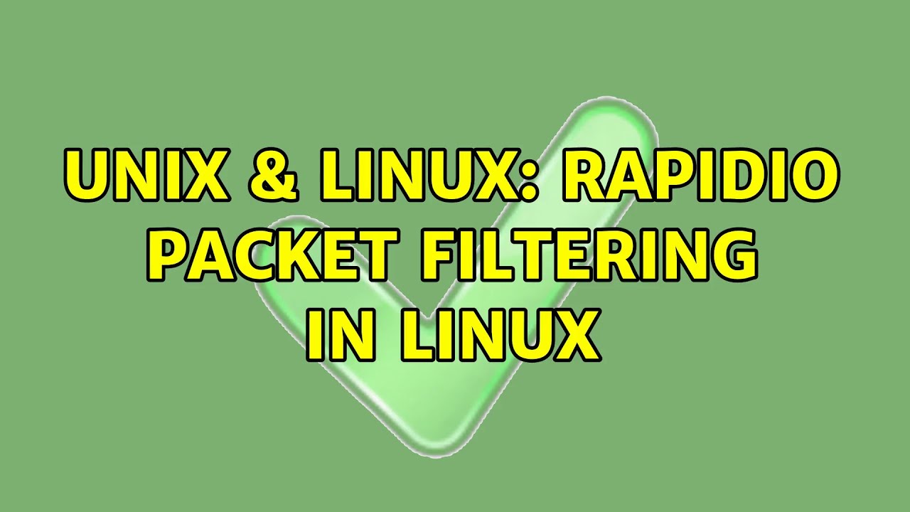 Unix & Linux: RapidIO packet filtering in Linux - YouTube