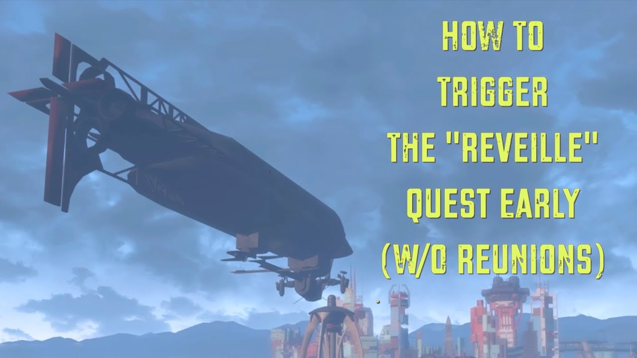 Fallout 4 ~ How To Trigger The Reveille Quest Early (W/O Reunions ...