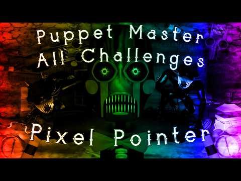 Puppet Master All Challenges Pixel Pointer Completed!!! || FNAC 3 CN