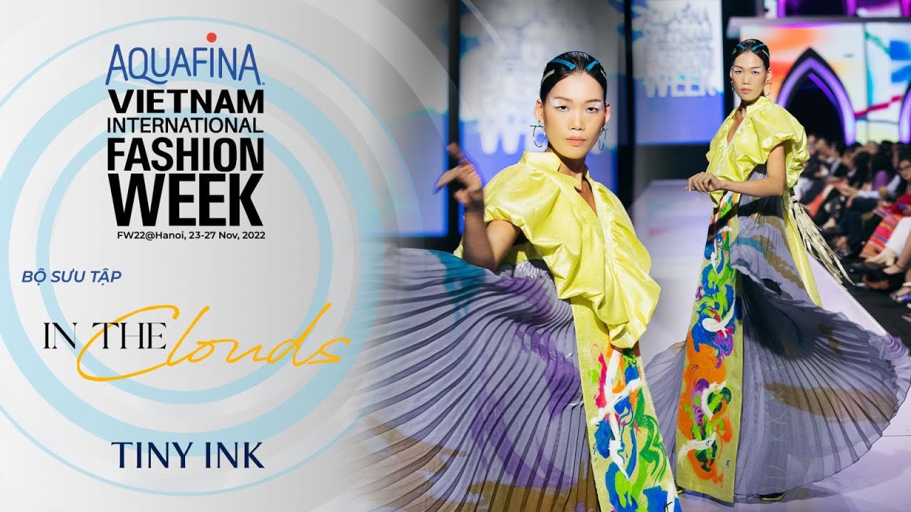 TINY INK BY HOANG QUYEN SHOWCASE "In the cloud" | AQUAFINA VIETNAM INTERNATIONAL FASHION WEEK ...
