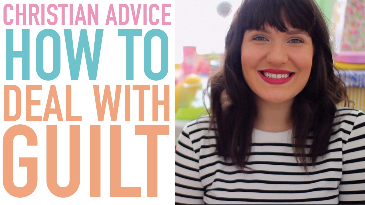 CHRISTIAN ADVICE | How to Stop Feeling Guilty Pt. 1 - YouTube