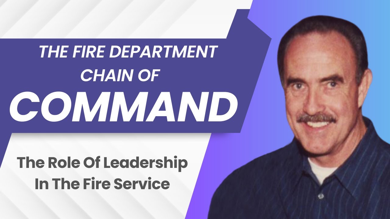 The Role of Leadership In the Fire Service Chain of Command - YouTube