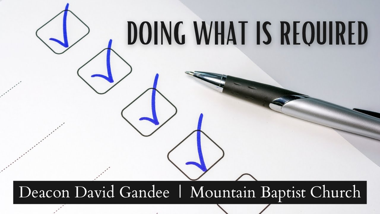 "Doing What is Required" | Deacon David Gandee - YouTube