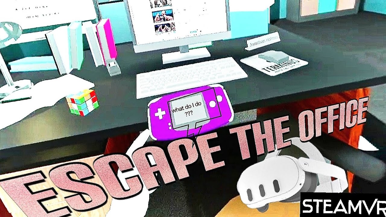 Escape The Office - SteamVR - what do I do next ??? - YouTube