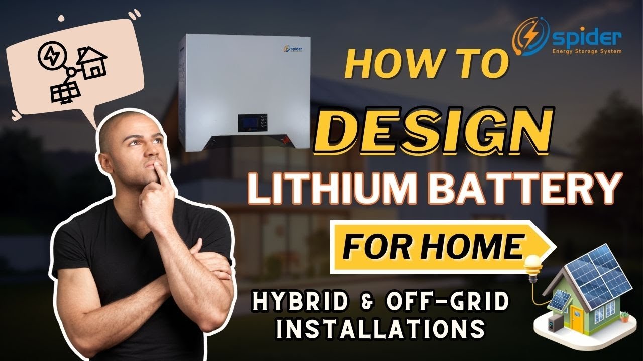 How to Design Lithium Batteries for Hybrid & Off-Grid Home ...