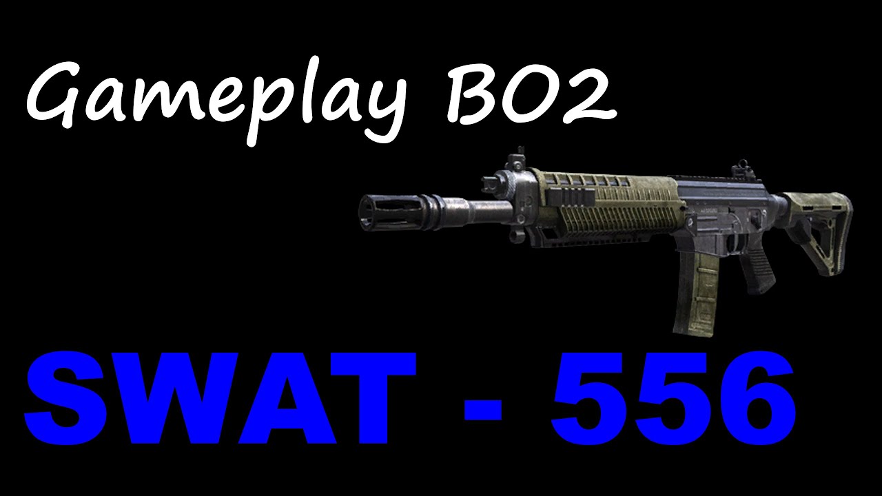 COD Black Ops 2 - Swat-556 - YouTube