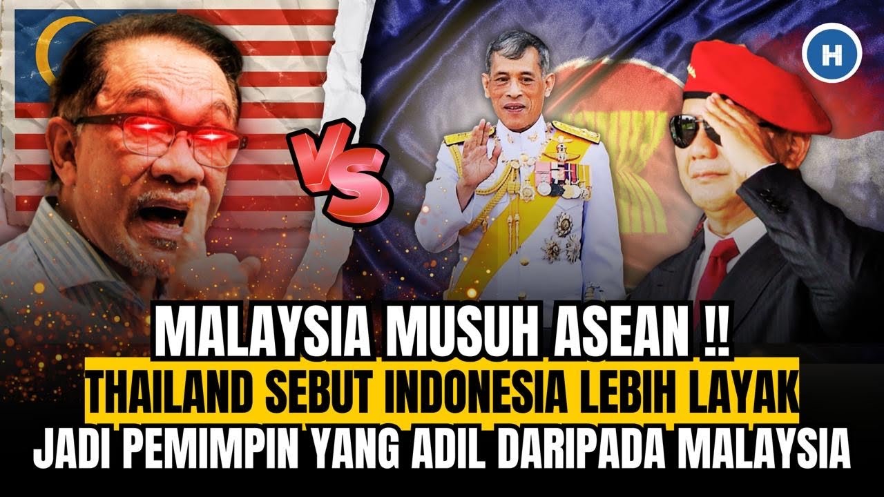 THAILAND SEBUT INDONESIA LEBIH LAYAK JADI PEMIMPIN YANG ADIL DARIPADA ...