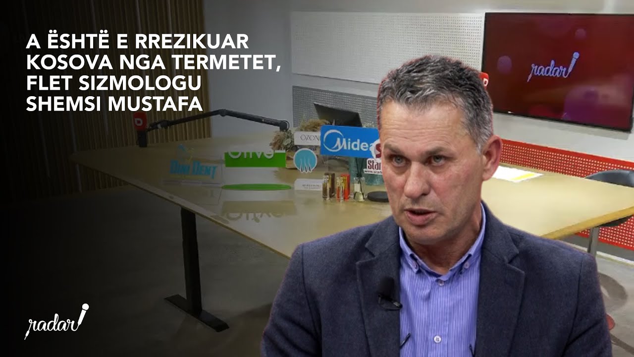 A është e rrezikuar Kosova nga termetet, flet sizmologu Shemsi Mustafa ...