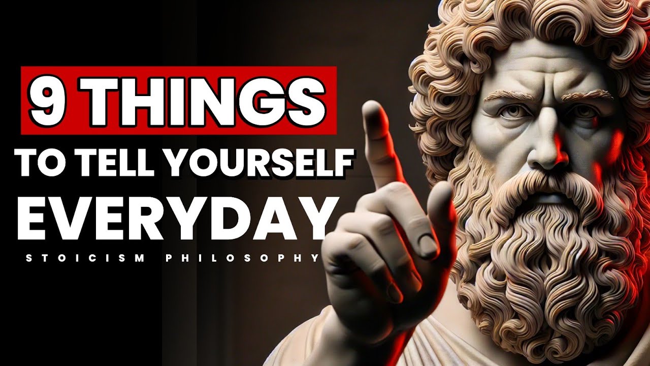 9 things to tell yourself everyday | Stoicism philosophy - YouTube