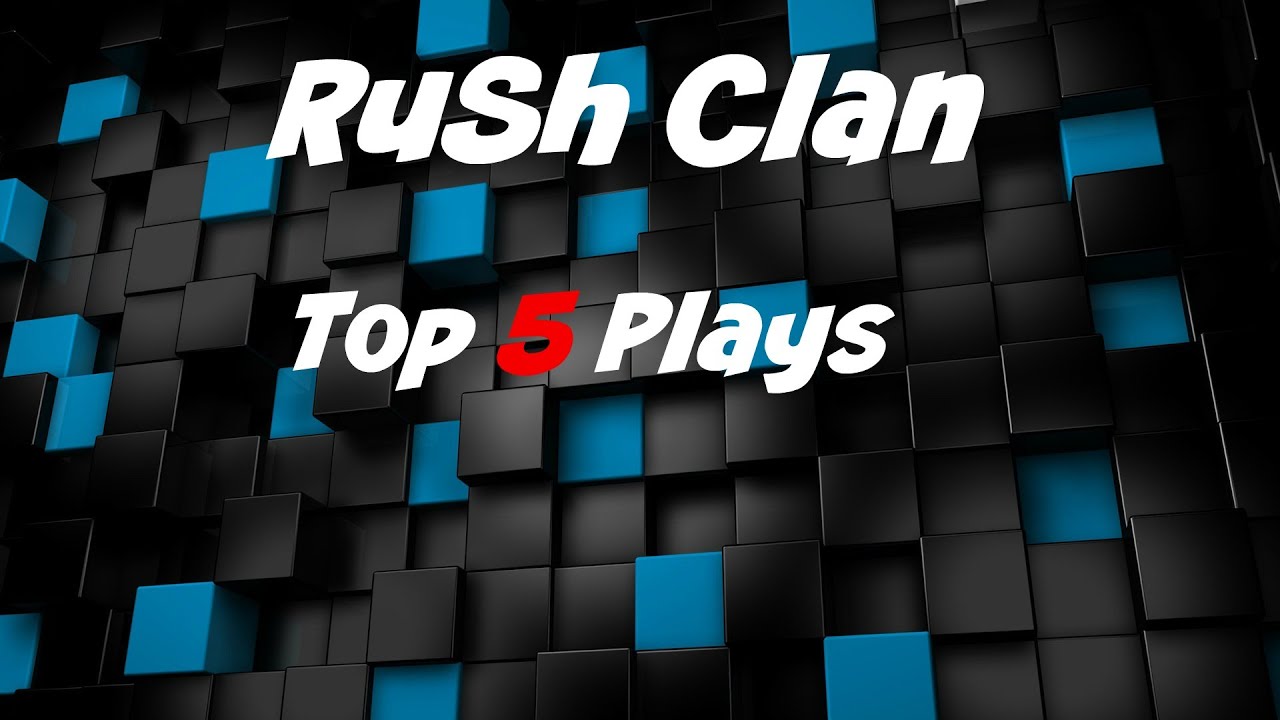 RuSh Clan Top 5 | Ep.1 | - YouTube