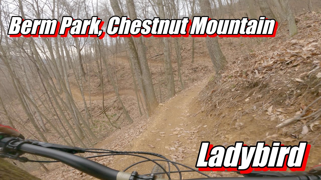 BERM PARK / CHESTNUT MOUNTAIN | LADYBIRD | BACKCOUNTRY TRAILS - YouTube