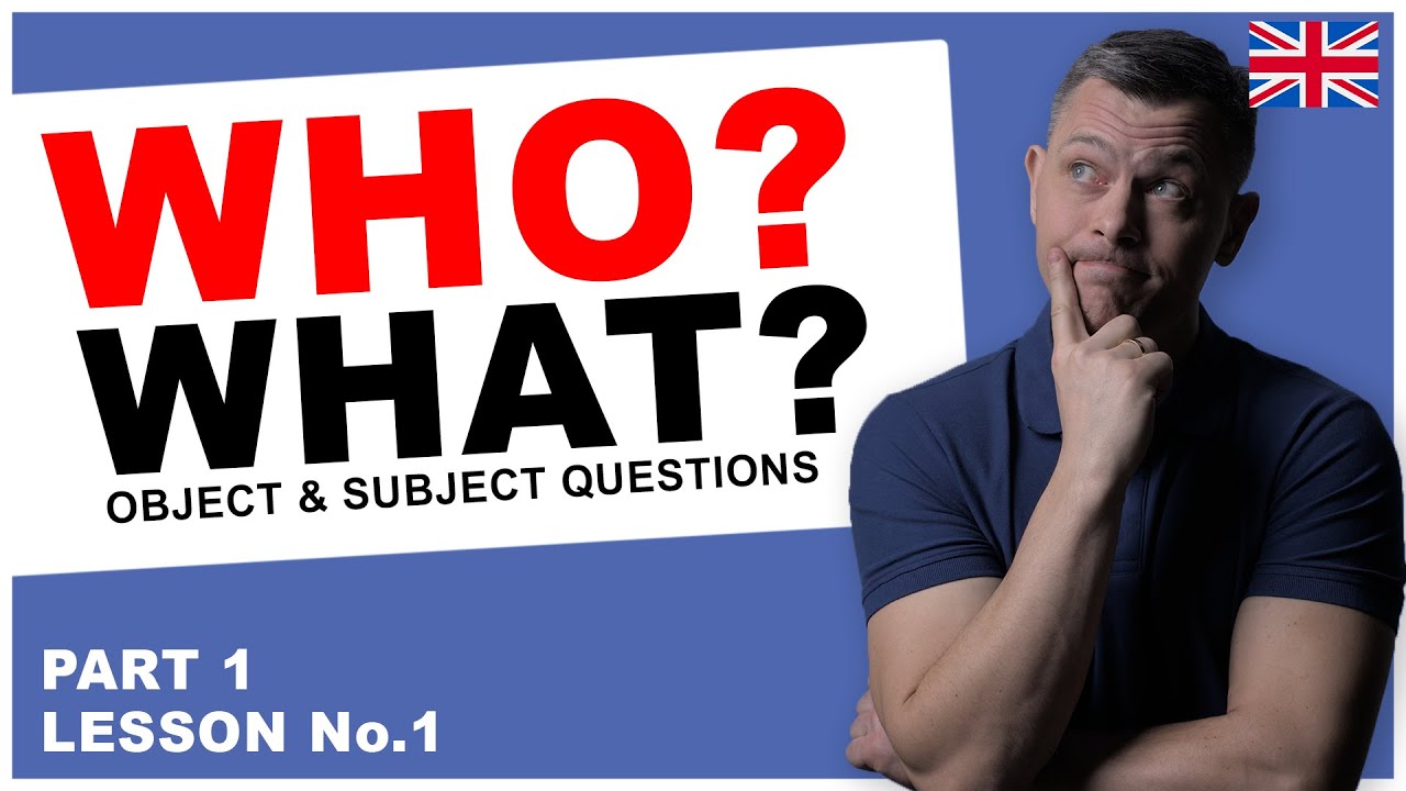 English Grammar: Subject and Object Questions, Part 1 - YouTube