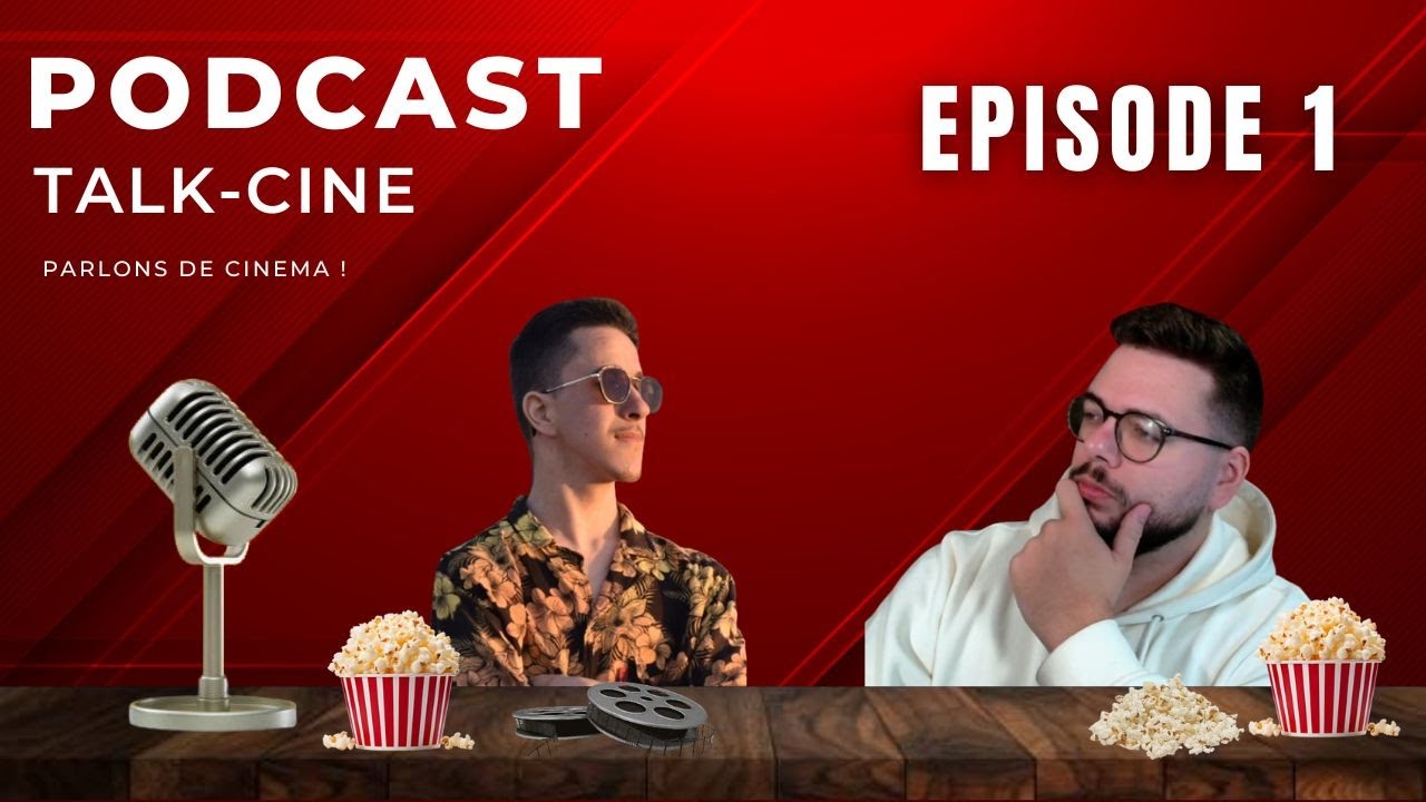 PODCAST #1 TALK-CINE Parlons de Cinéma ft P-A - YouTube