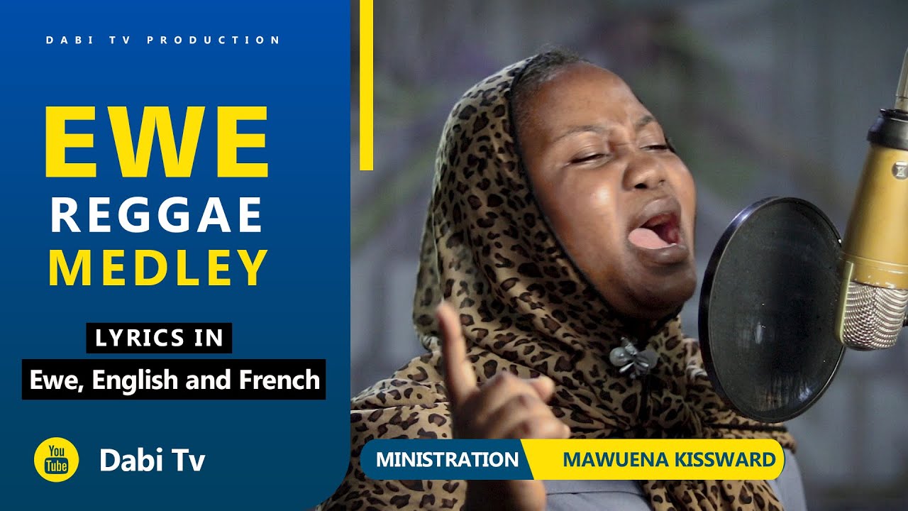 EWE WORSHIP SONGS - REGGAE MEDLEY | MAWUENA KISSWARD - YouTube