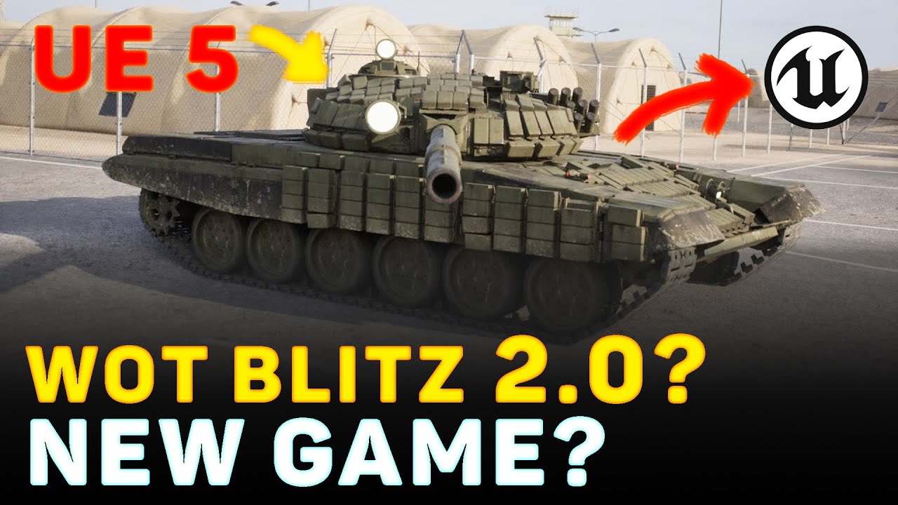 WoT Blitz 2.0? Blitz on Unreal Engine 5? New Wargaming productions ...