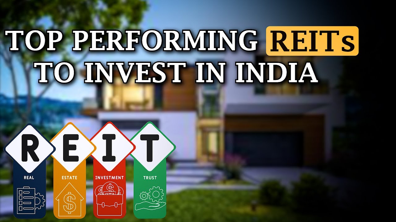 Top 4 REITs in India | Best Real Estate Investments for High Returns ...