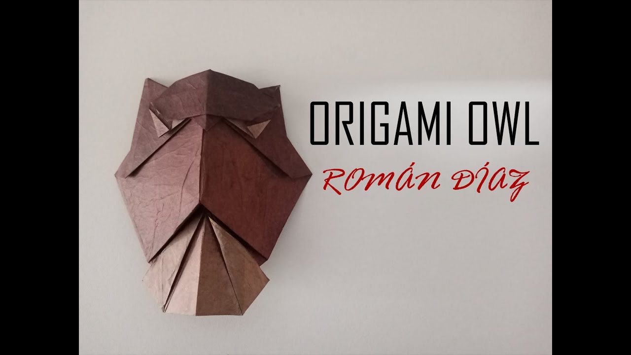 ORIGAMI OWL BY ROMÁN DÍAZ / ORIGAMI BUHO POR ROMÁN DÍAZ - YouTube